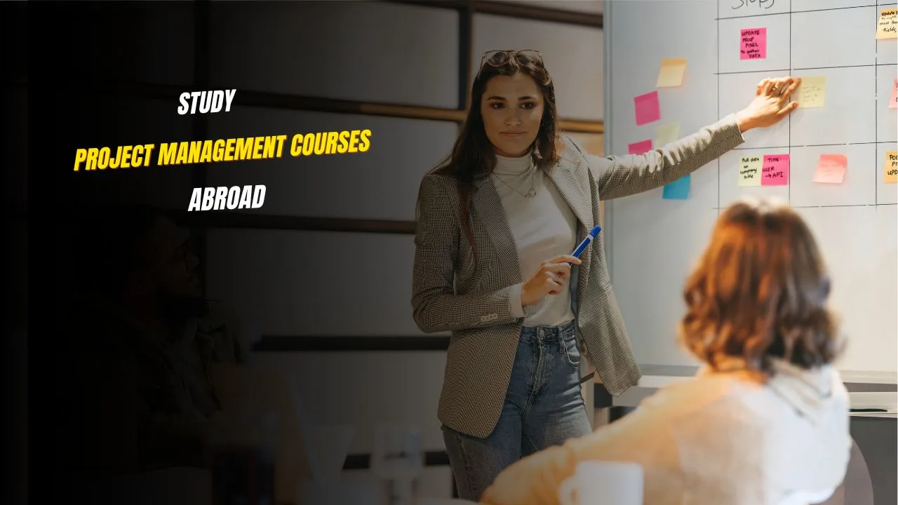 Study Project Management Courses Abroad | Career Opportunities